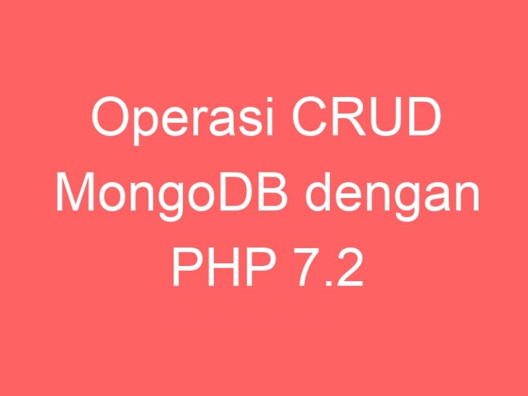 Operasi Crud Mongodb Dengan Php 72 Rasupe