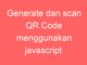 Generate dan scan QR Code menggunakan javascript – Rasupe