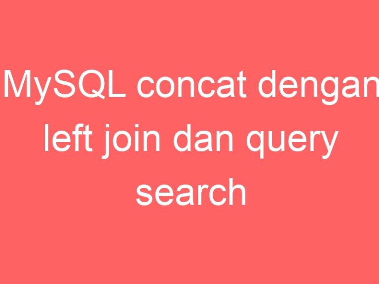 Mysql Concat Dengan Left Join Dan Query Search Rasupe